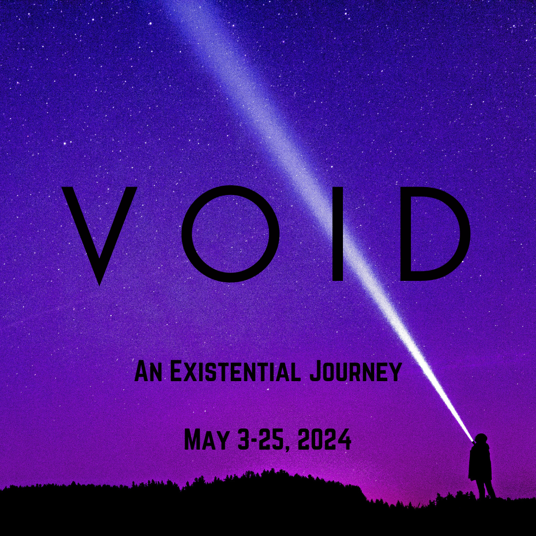 Trailblazer Productions presents Void: An Existential Journey